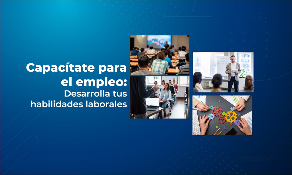 Capacítate para el empleo: Desarrolla tus habilidades laborales - OTEC ...